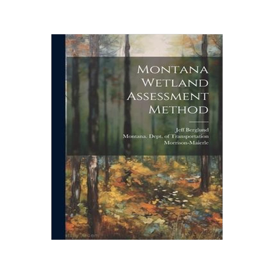 [预订]Montana Wetland Assessment Method 9781021503312