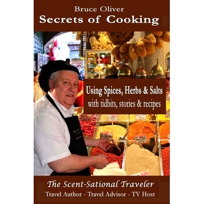 预订 Secrets of Cooking - Using Spices, Herbs, & Salts: With Tidbits, Stories Recipes: 9781970029000