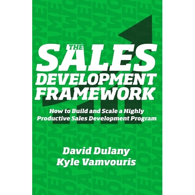 预订 The Sales Development Framework: How to Build and Scale a Highly Productive Sales Development Program: 978173676890