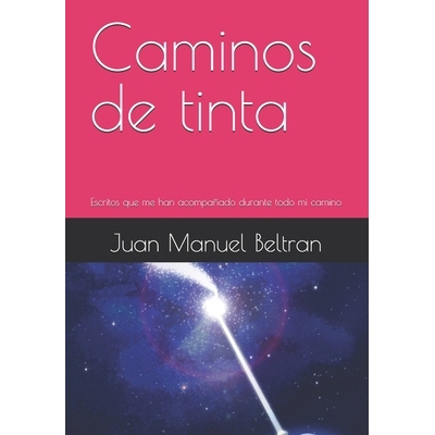 预订 Caminos de tinta: Escritos que me han acompañado durante todo mi camino 9798244224146