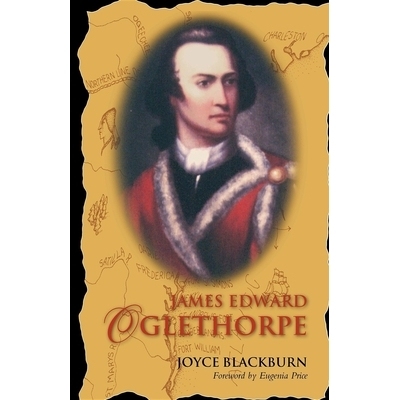 预订 James Edward Oglethorpe: Foreword by Eugenia Price 詹姆士·爱德华·奥格尔索普: 9781630263645