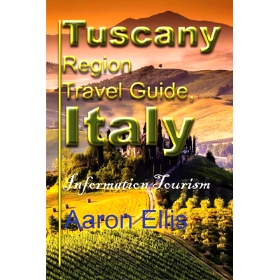 预订 Tuscany Region Travel Guide, Italy: Information Tourism: 9781672010061