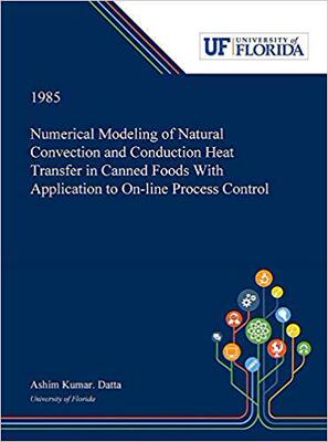 【预售】Numerical Modeling of Natural Convection and Conduction Heat Transfer in Canned Foods With Application to ...