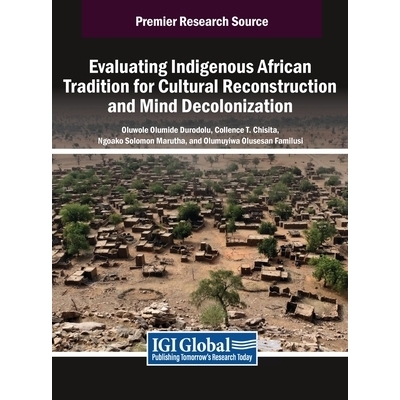 预订 Evaluating Indigenous African Tradition for Cultural Reconstruction and Mind Decolonization 评估非洲本土传统以促进