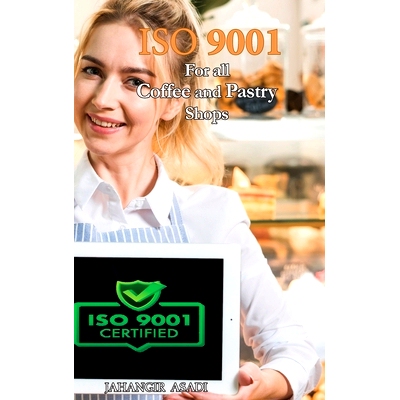 预订 ISO 9001 for all Coffee and Pastry Shops: ISO 9000 For all employees and employers