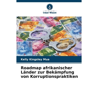预订 Roadmap afrikanischer Länder zur Bekämpfung von Korruptionspraktiken: DE: 9786209291593