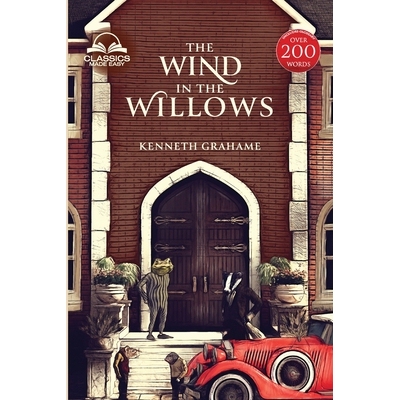 预订 The Wind in the Willows (Classics Made Easy): Unabridged, with Comprehensive Glossary, Biographical Article, and Hi