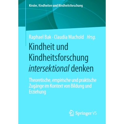 预订 Kindheit und Kindheitsforschung intersektional denken: Theoretische, empirische und praktische Zugänge im Kontext