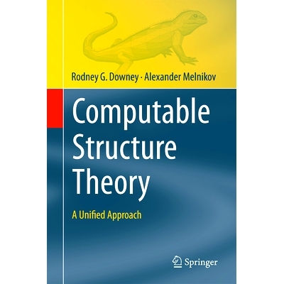 预订 Computable Structure Theory: A Unified Approach 可计算结构理论：统一的方法: 9783031924323