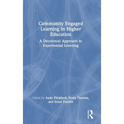 预订 Community Engaged Learning in Higher Education: A Decolonial Approach to Experiential Learning 高等教育的社区参与学