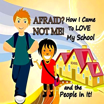 预订 Afraid? Not Me! How I Came to Love My School and the People in It: 9781775117889