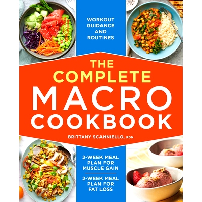 预订 The Complete Macro Cookbook: 2-Week Meal Plan for Muscle Gain, 2-Week Meal Plan for Fat Loss, Workout Guidance and
