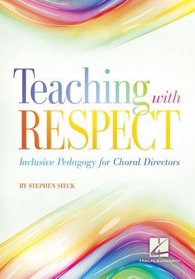 【预订】Teaching with Respect: Inclusive Pedagogy for Choral Directors