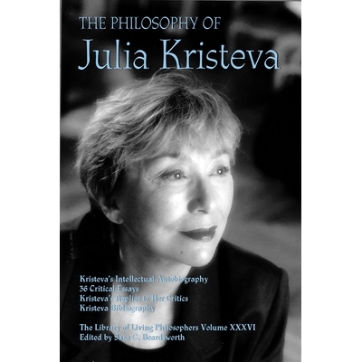 预订 Philosophy of Julia Kristeva 朱莉娅·克里斯蒂娃（Julia Kristeva）的哲学: 9780812694895