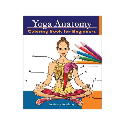 [预订]Yoga Anatomy Coloring Book for Beginners: 50+ Incredibly Detailed Self-Test Beginner Yoga Poses Colo 9781914207006