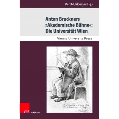 预订 Anton Bruckners »Akademische Bühne«: Die Universität Wien 安东-布鲁克纳的 