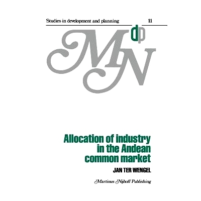 预订 Allocation of Industry in the Andean Common Market: 9789400987326