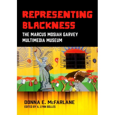 预订 Representing Blackness: The Marcus Mosiah Garvey Multimedia Museum 代表黑暗：Marcus Mosiah Garvey 多媒体博物馆: 978