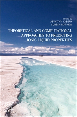 【预订】Theoretical and Computational Approaches to Predicting Ionic Liquid Properties