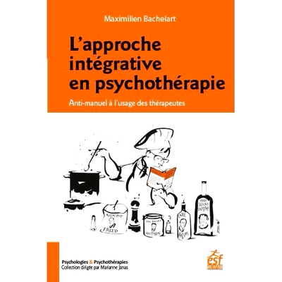 预订 L’approche intégrative en psychothérapie : anti-manuel à l’usage des thérapeutes 心理*的综合方法：*师的