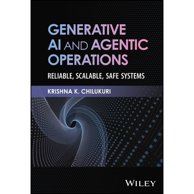 预订 Generative Ai and Agentic Operations Reliable, Scalable Safe Systems 生成式人工智能与智能体运营:可靠、可扩展的安全