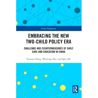 Embracing the New Two-Child Policy Era: Challenge and Countermeasures of Early Care and Education in China 迎接新的二