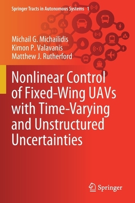 【预订】Nonlinear Control of Fixed-Wing UAVs with Time-Varying and Unstructured Uncertainties