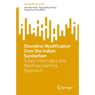 预订 Shoreline Modification Over the Indian Sundarban A Geo-informatics and Machine Learning Approach 印度孙德尔班河岸线