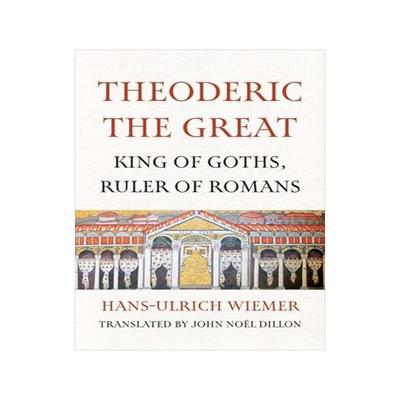 [预订]Theoderic the Great: King of Goths, Ruler of Romans 9780300254433