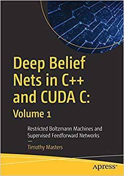 【预售】Deep Belief Nets in C++ and CUDA C: ...