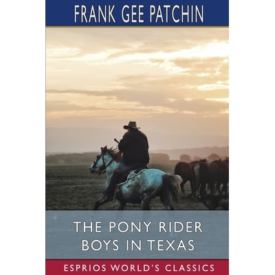 预订 The Pony Rider Boys in Texas (Esprios Classics): or, The Veiled Riddle of the Plains 9781006344770
