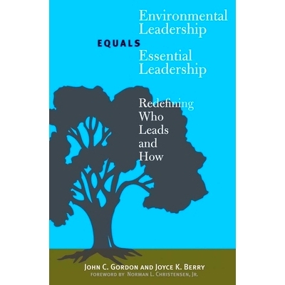 预订 Environmental Leadership Equals Essential Leadership: Redefining Who Leads and How 环境领导即关键领导：领导与如何领