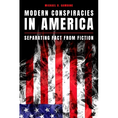 预订 Modern Conspiracies in America: Separating Fact from Fiction 美国的现代阴谋:从虚构中分离事实: 9798881803889