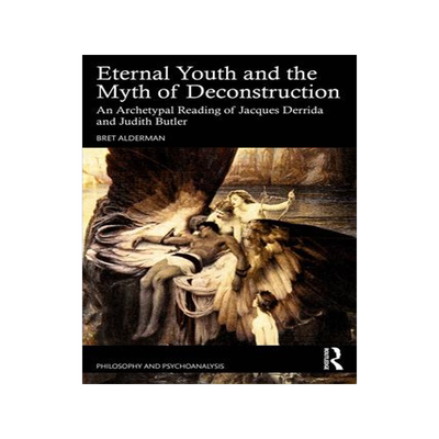 [预订]Eternal Youth and the Myth of Deconstruction 9781032455327