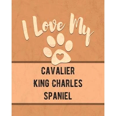 预订 I Love My Cavalier King Charles Spaniel: Keep Track of Your Dog’s Life, Vet, Health, Medical, Vaccinations and Mor