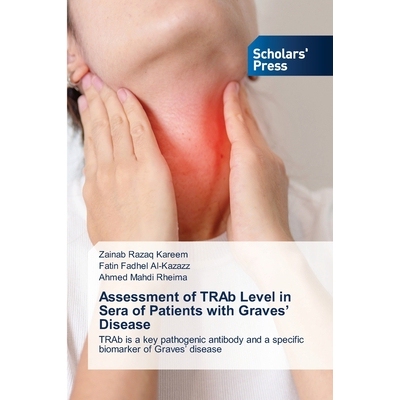 预订 Assessment of TRAb Level in Sera of Patients with Graves’ Disease: 9786200697189