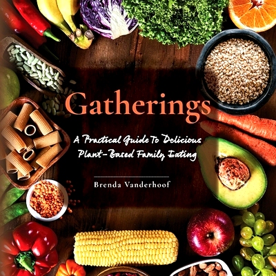 预订 Gatherings: A Practical Guide To Delicious Plant-Based Family Eating