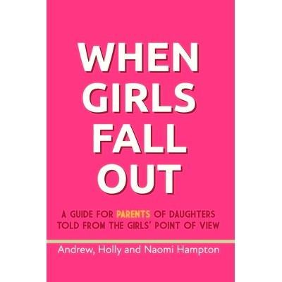 预订 When Girls Fall Out: A guide for parents of daughters told from the ...