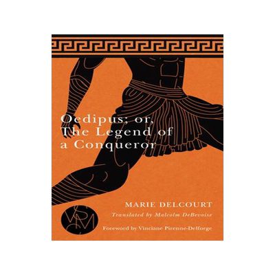 [预订]Oedipus; or, The Legend of a Conqueror 9781611863512
