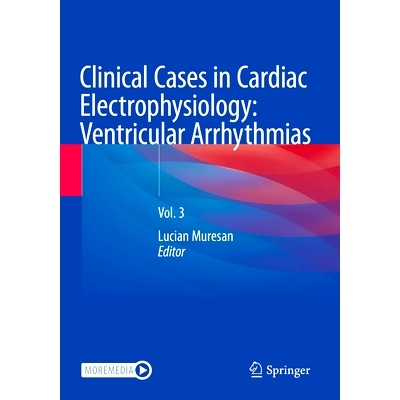 预订 Clinical Cases in Cardiac Electrophysiology: Ventricular Arrhythmias: Vol. 3 心脏电生理学临床病例：室性心律失常 第3
