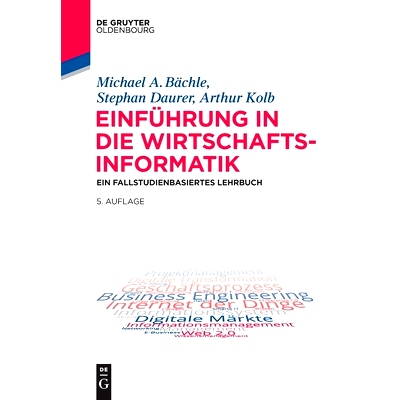 预订 Einführung in die Wirtschaftsinformatik: Ein fallstudienbasiertes Lehrbuch 商业信息学导论：案例研究教材（德语）: 9