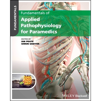 Fundamentals of Applied Pathophysiology for Paramedics 护理人员应用病理生理学基础: 9781119862802