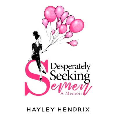 预订 Desperately Seeking Semen: My Rogue Route to Solo Motherhood