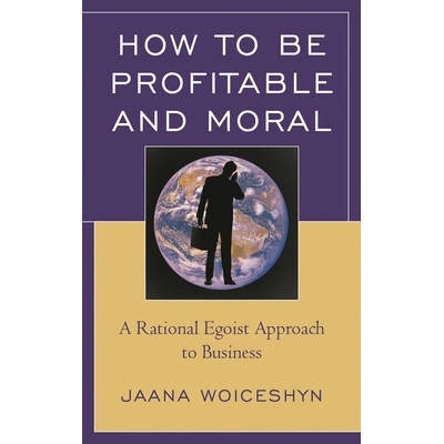 预订 How to be Profitable and Moral: A Rational Egoist Approach to Business: 9780761856993