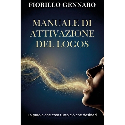 预订 Manuale di attivazione del Logos: La parola che crea tutto ciò che desideri 9798247007494