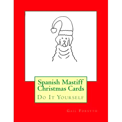 预订 Spanish Mastiff Christmas Cards: Do It Yourself: 9781519378163