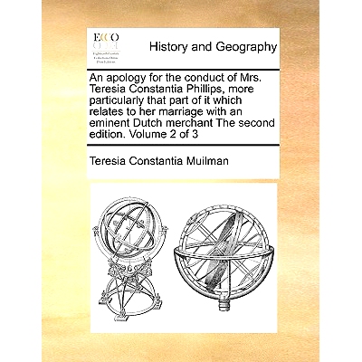 预订 An Apology for the Conduct of Mrs. Teresia Constantia Phillips, More Particularly That Part of It Which Relates to
