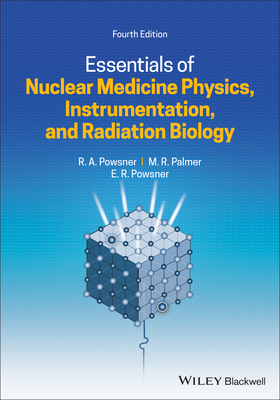 【预订】Essentials Of Nuclear Medicine Physics, Instrumentation, And Radiation Biology 4E 9781119620990