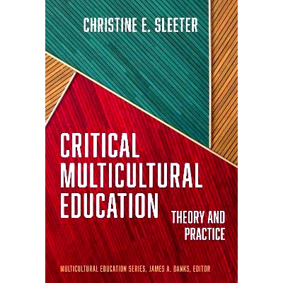 预订 Critical Multicultural Education: Theory and Practice: Theory and Practice 批判多元文化教育：理论与实践: 9780807786