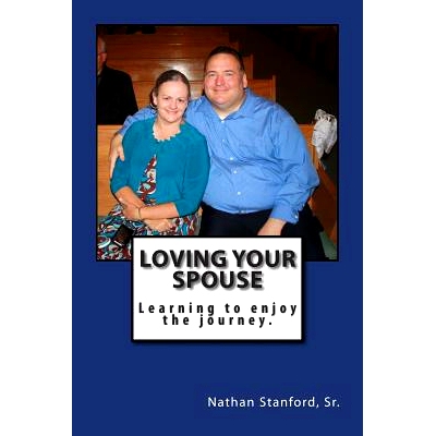 预订 Loving Your Spouse: Learning to enjoy the journey: 9781480169487